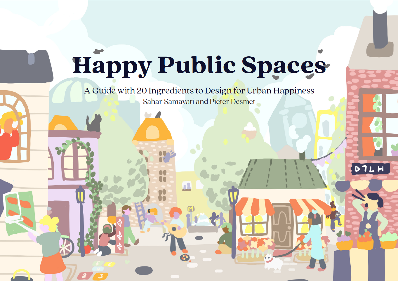 Happy Public Spaces Booklet – Delft Institute of Positive Design